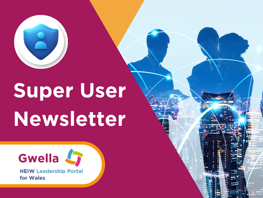 Gwella Super User Newsletter: Unleash Gwella's Potential - Gwella HEIW ...