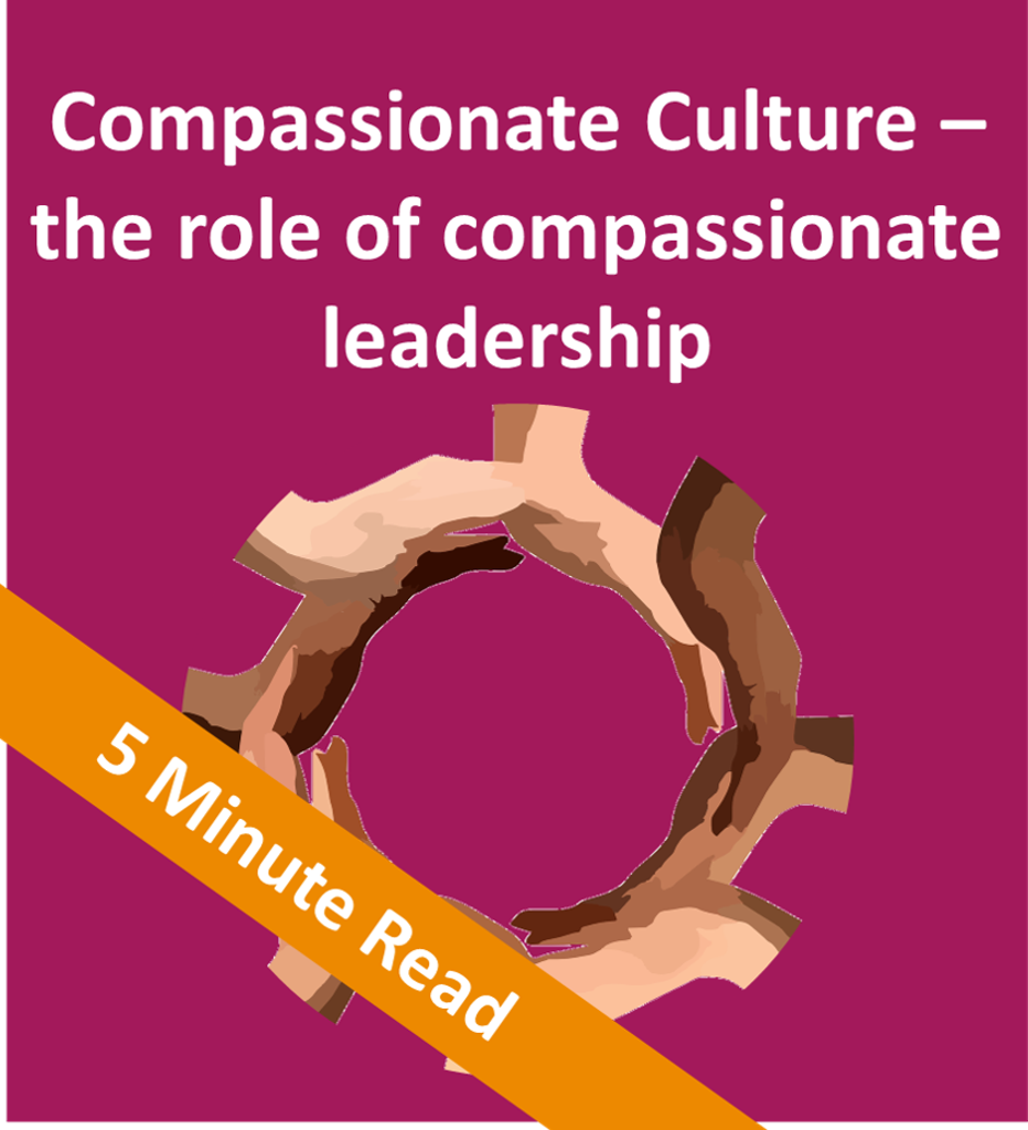 Compassionate Culture - the role of compassionate leadership - Gwella ...